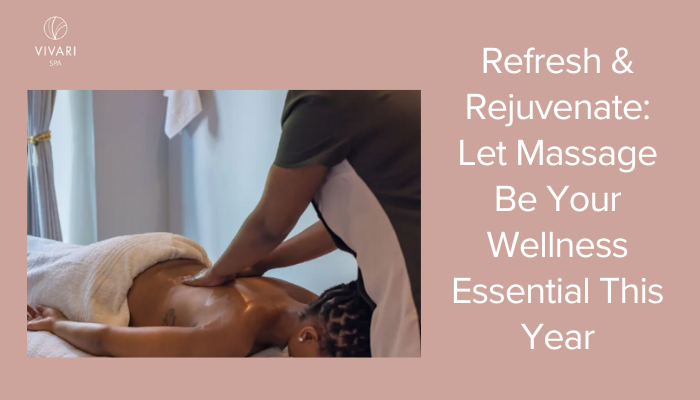 Wellness Massage - Refresh & Rejuvenate This Year
